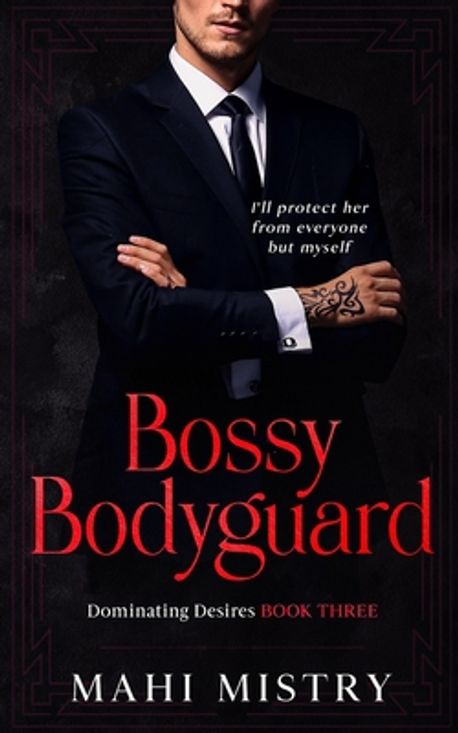 Bossy Bodyguard | Mistry, Mahi - 교보문고