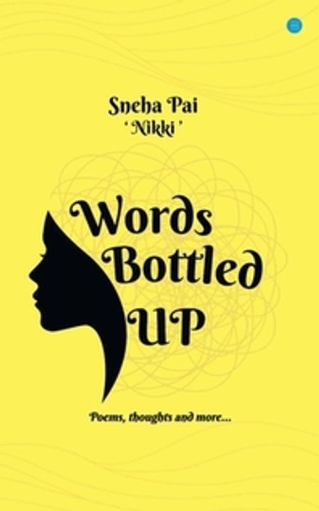 Words Bottled Up | Nikki, Sneha Pai - 교보문고