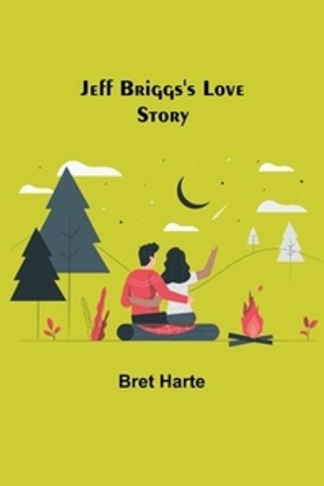 Jeff Briggs's Love Story | Bret Harte - 교보문고