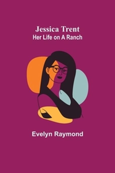 Jessica Trent | Evelyn Raymond - 교보문고