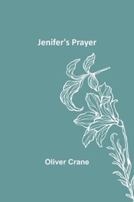 Jenifer's Prayer | Oliver Crane - 교보문고