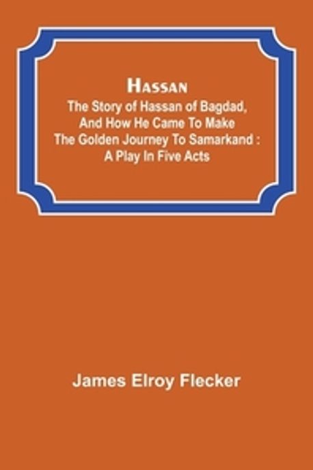 Hassan | Elroy Flecker, James - 교보문고