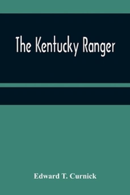 The Kentucky Ranger | T. Curnick, Edward - 교보문고