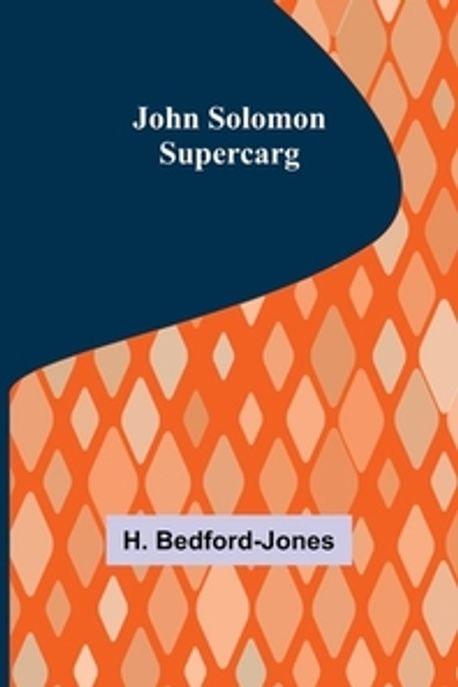 John Solomon-Supercarg | H Bedford-Jones - 교보문고