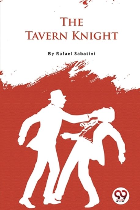 The Tavern Knight | Sabatini, Rafael - 교보문고