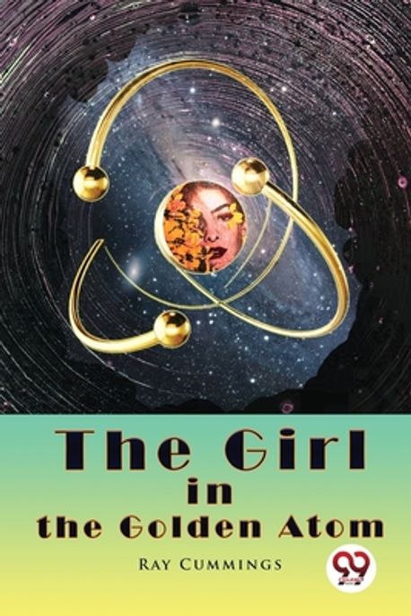 The Girl in the Golden Atom | Cummings, Ray - 교보문고