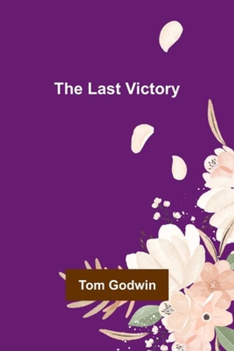 The Last Victory | Godwin, Tom - 교보문고