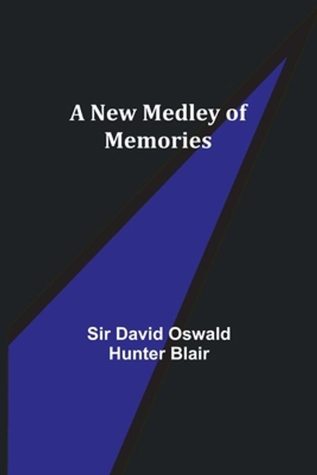 A New Medley of Memories | David Oswald Hunter Blair - 교보문고