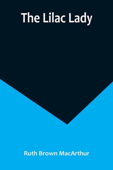 The Lilac Lady | Brown MacArthur, Ruth - 교보문고