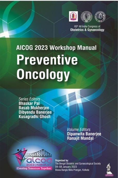 AICOG 2023 Workshop Manual: Preventive Oncology | Bhaskar Pal - 교보문고