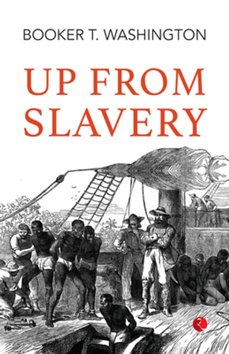 Up from Slavery | Washington, Booker T. - 교보문고