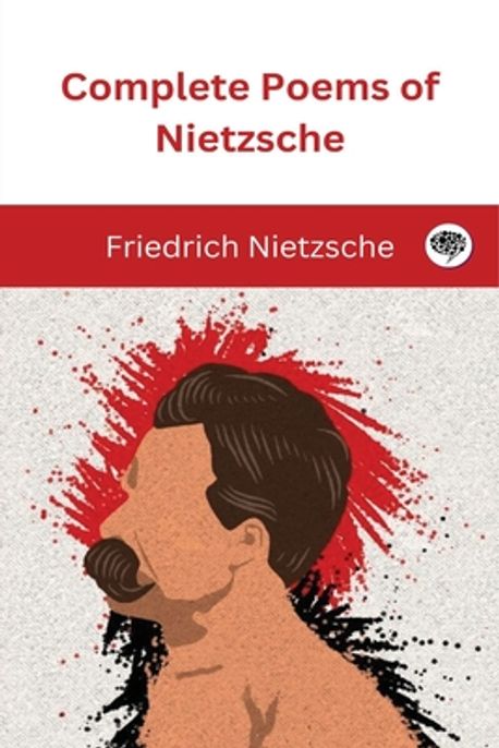 Complete Poems of Nietzsche | Nietzsche, Friedrich - 교보문고