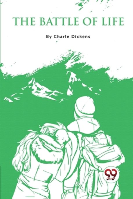 The Battle Of Life | Dickens, Charles - 교보문고