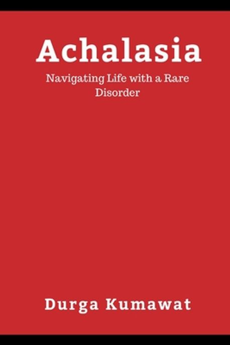 Achalasia | Kumawat, Durga - 교보문고