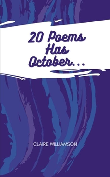 20 Poems Has October... | Williamson, Claire - 교보문고