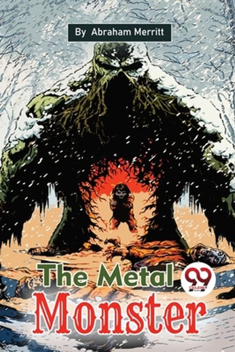 The Metal Monster | Merritt, Abraham - 교보문고