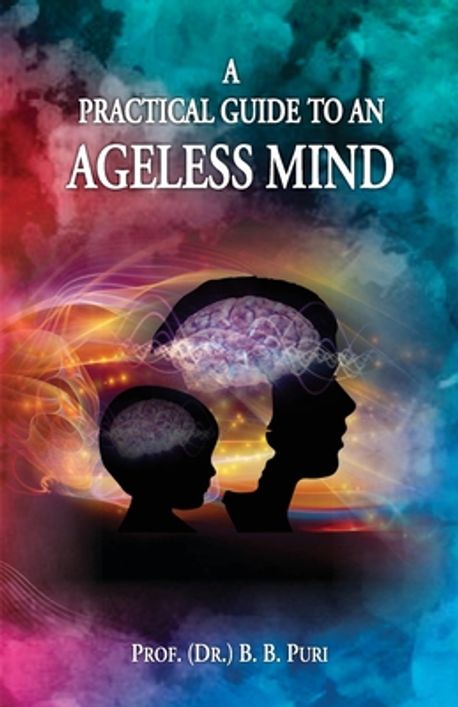 A Practical Guide to an Ageless Mind | Puri, B. B. - 교보문고
