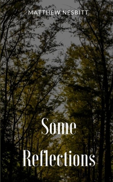Some Reflections | Nesbitt, Matthew - 교보문고