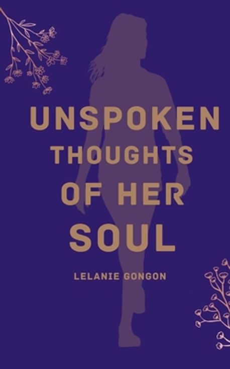 Unspoken Thoughts of Her Soul | Gongon, Lelanie - 교보문고