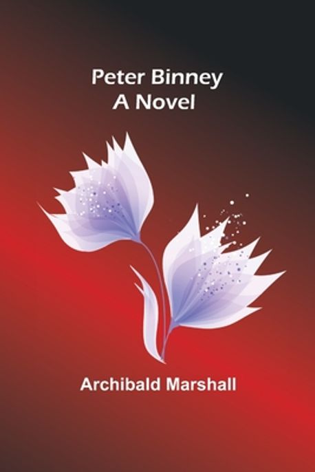 Peter Binney | Marshall, Archibald - 교보문고