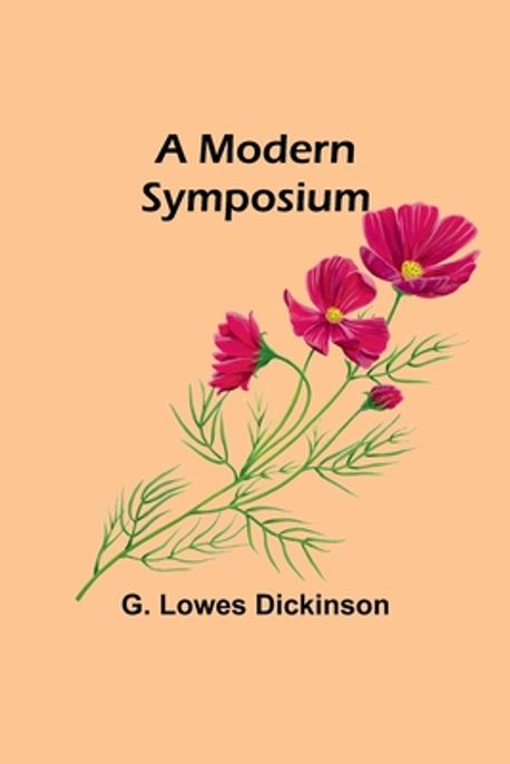 A Modern Symposium | Dickinson, G. Lowes - 교보문고