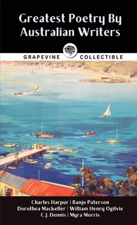 Greatest Poetry By Australian Writers | Harpur, Charles - 교보문고