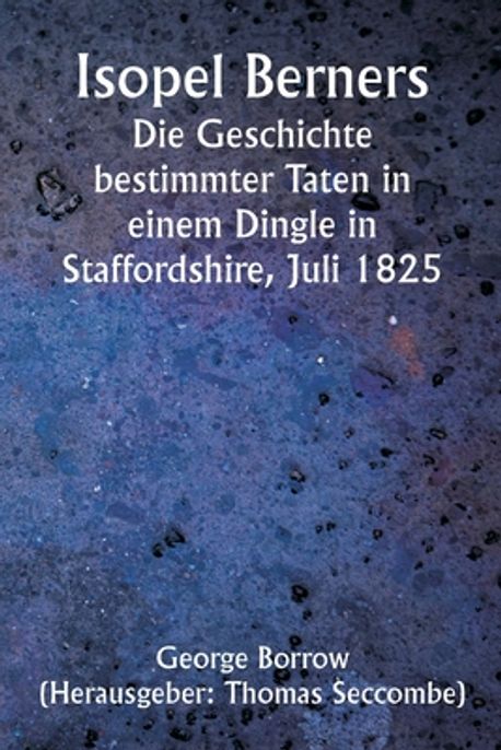 Isopel Berners The History of certain doings in a Staffordshire Dingle ...