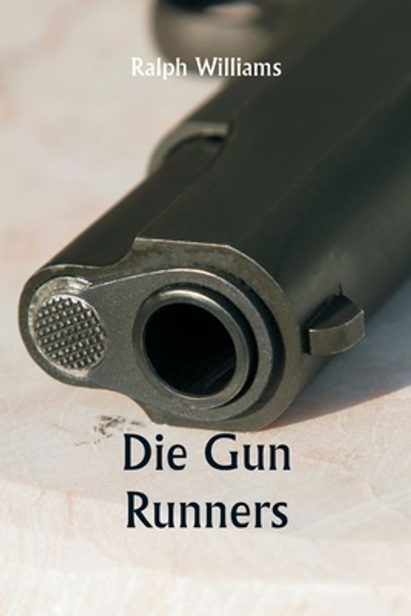 The Gun Runners | Williams, Ralph - 교보문고
