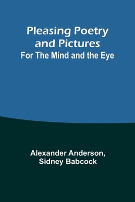 Pleasing Poetry and Pictures | Anderson, Alexander - 교보문고