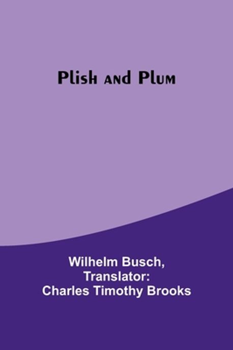 Plish and Plum | Busch, Wilhelm - 교보문고