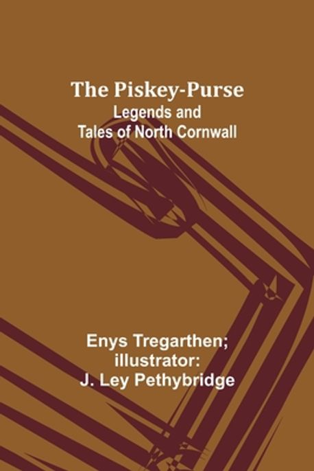 The Piskey-Purse | Pethybridge, Enys Tregarthen - 교보문고