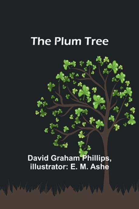 The Plum Tree | Phillips, David Graham - 교보문고