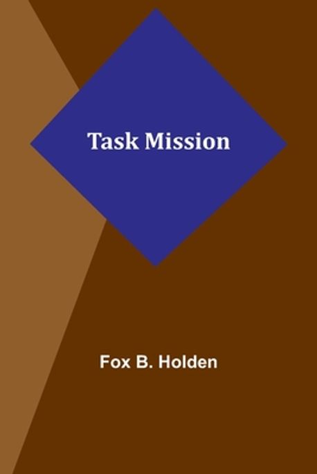 Task Mission | Holden, Fox B. - 교보문고