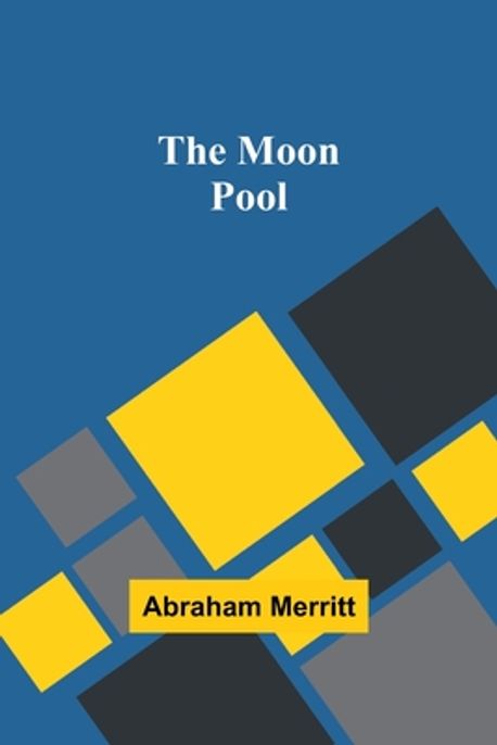 The Moon Pool | Merritt, Abraham - 교보문고