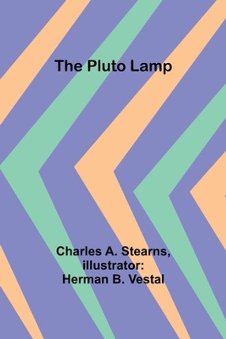 The Pluto Lamp | Stearns, Charles A. - 교보문고