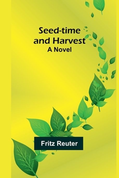 Seed-time and Harvest | Reuter, Fritz - 교보문고