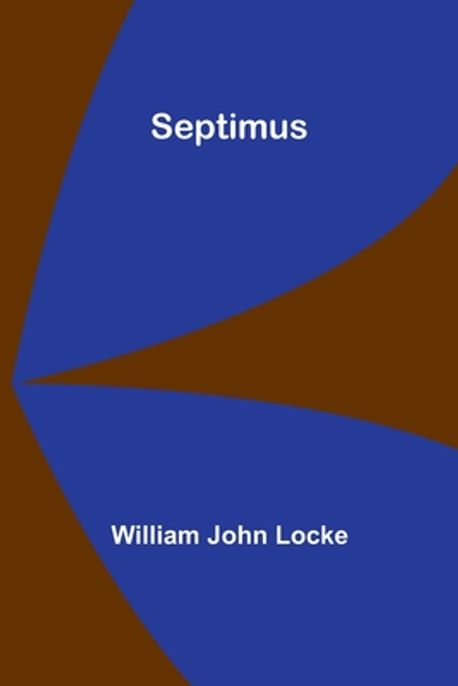 Septimus | Locke, William John - 교보문고