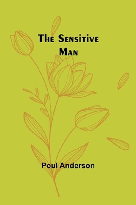 The Sensitive Man | Anderson, Poul - 교보문고