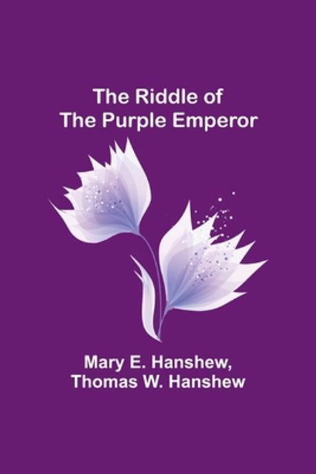The Riddle of the Purple Emperor | Hanshew, Mary E. - 교보문고