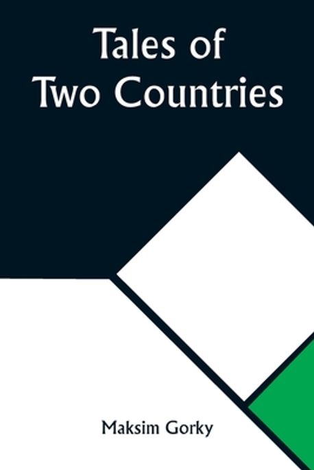 Tales of Two Countries | Gorky, Maksim - 교보문고