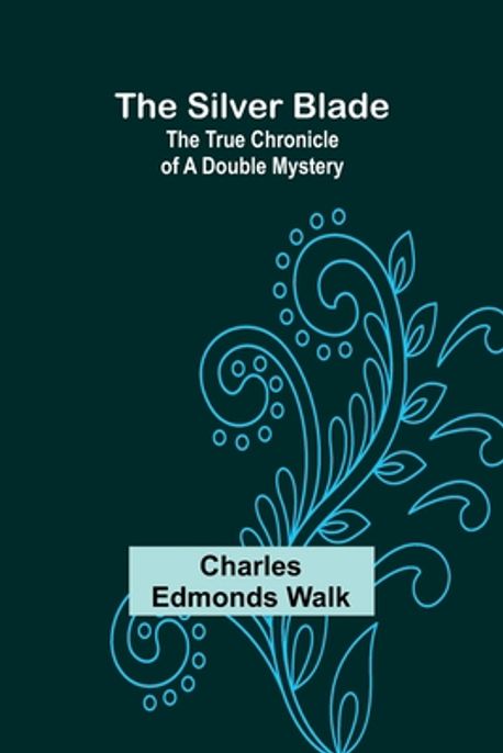 The silver blade | Walk, Charles Edmonds - 교보문고