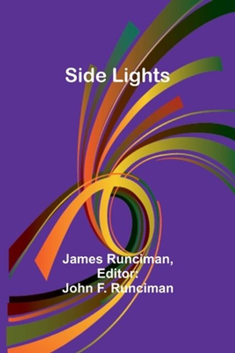Side Lights | Runciman, James - 교보문고