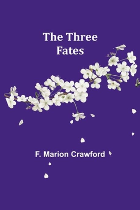 The Three Fates | Crawford, F. Marion - 교보문고