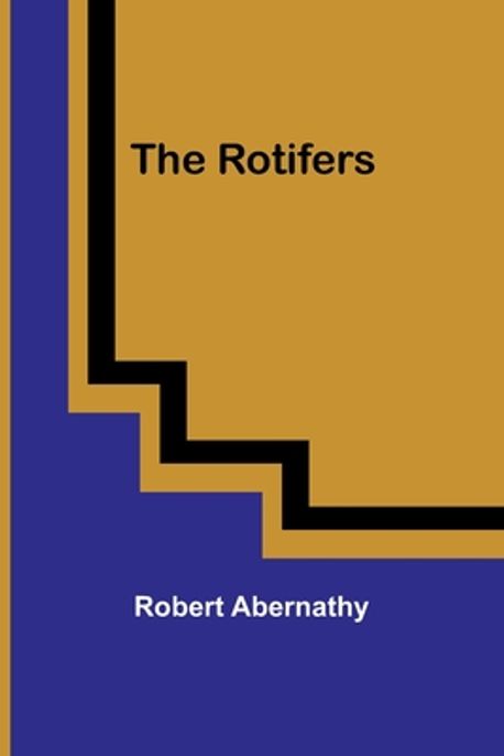 The Rotifers | Abernathy, Robert - 교보문고