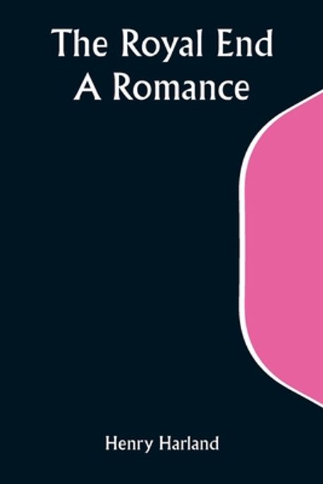 The Royal End | Harland, Henry - 교보문고