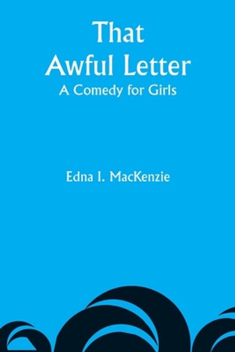 That Awful Letter | MacKenzie, Edna I. - 교보문고