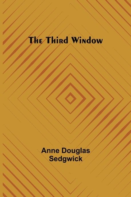 The Third Window | Sedgwick, Anne Douglas - 교보문고