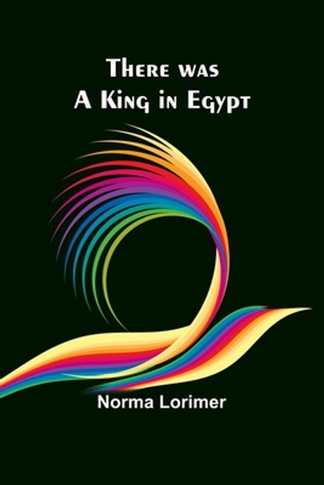 There was a King in Egypt | Lorimer, Norma - 교보문고