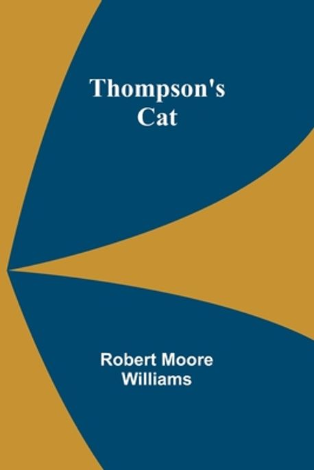 Thompson's Cat | Williams, Robert Moore - 교보문고
