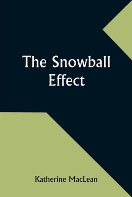 The Snowball Effect | MacLean, Katherine - 교보문고